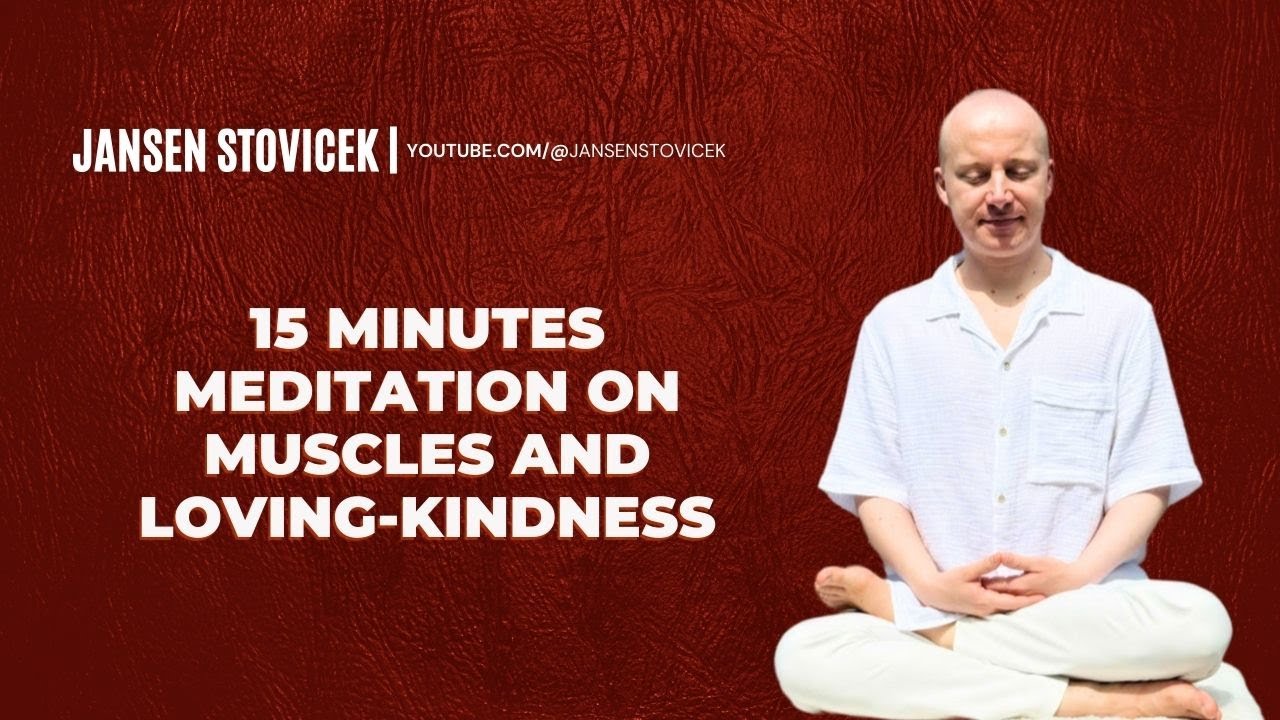 15 Minutes Meditation on Muscles and Loving-Kindness - YouTube