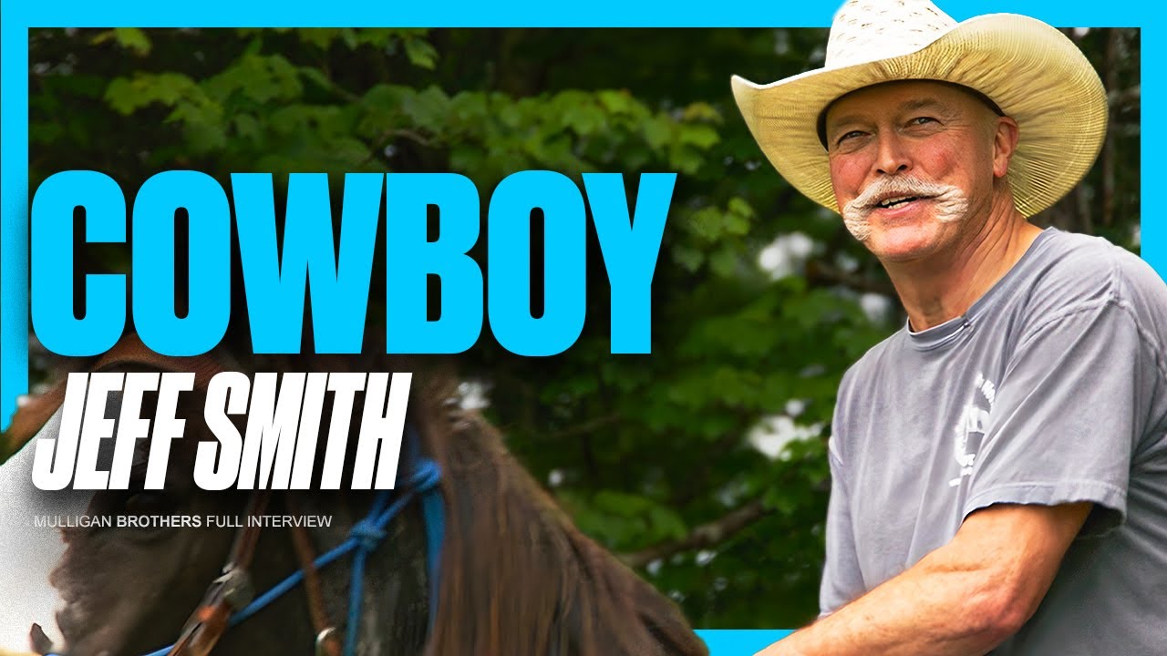Cowboy Jeff Smith: Advice To CHANGE Your Life | Full Interview [4K ...