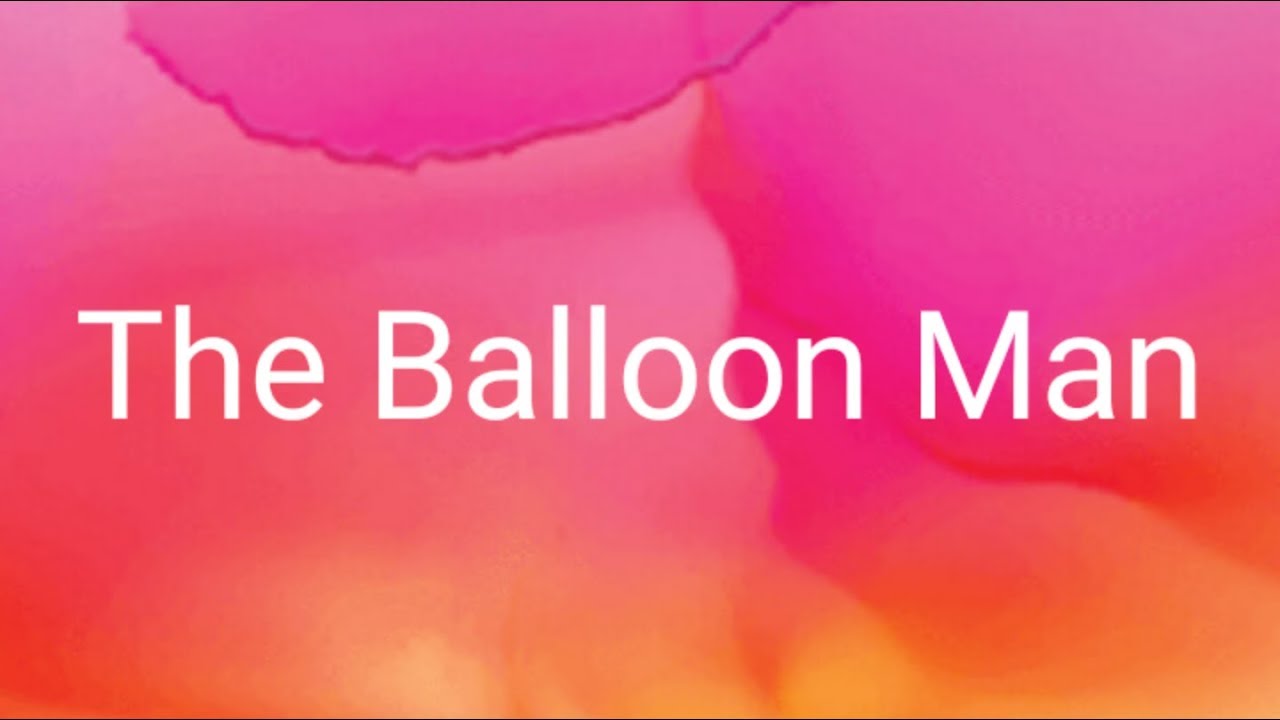 The Balloon man Poem - YouTube