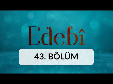 Nabi - Edebi 43. Bölüm