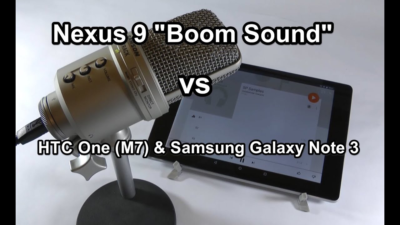 Nexus 9 "Boom Sound" vs HTC One (M7) & Galaxy Note 3 - YouTube