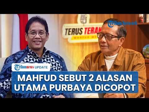 Mahfud MD Soroti Alasan Purbaya Yudhi Dicopot, Akui Terlalu Sesumbar & Banyak Janji Tak Terealiasi