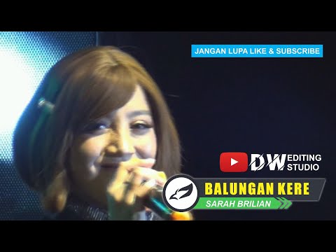 BALUNGAN KERE - SARAH BRILIAN - OM DIMAS PRO LIVE KARANGREJEK GUNUNGKIDUL