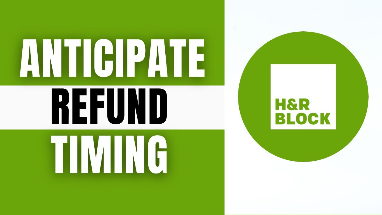 How to Anticipate Refund Timing on H&R Block | Predict H and R Block ...