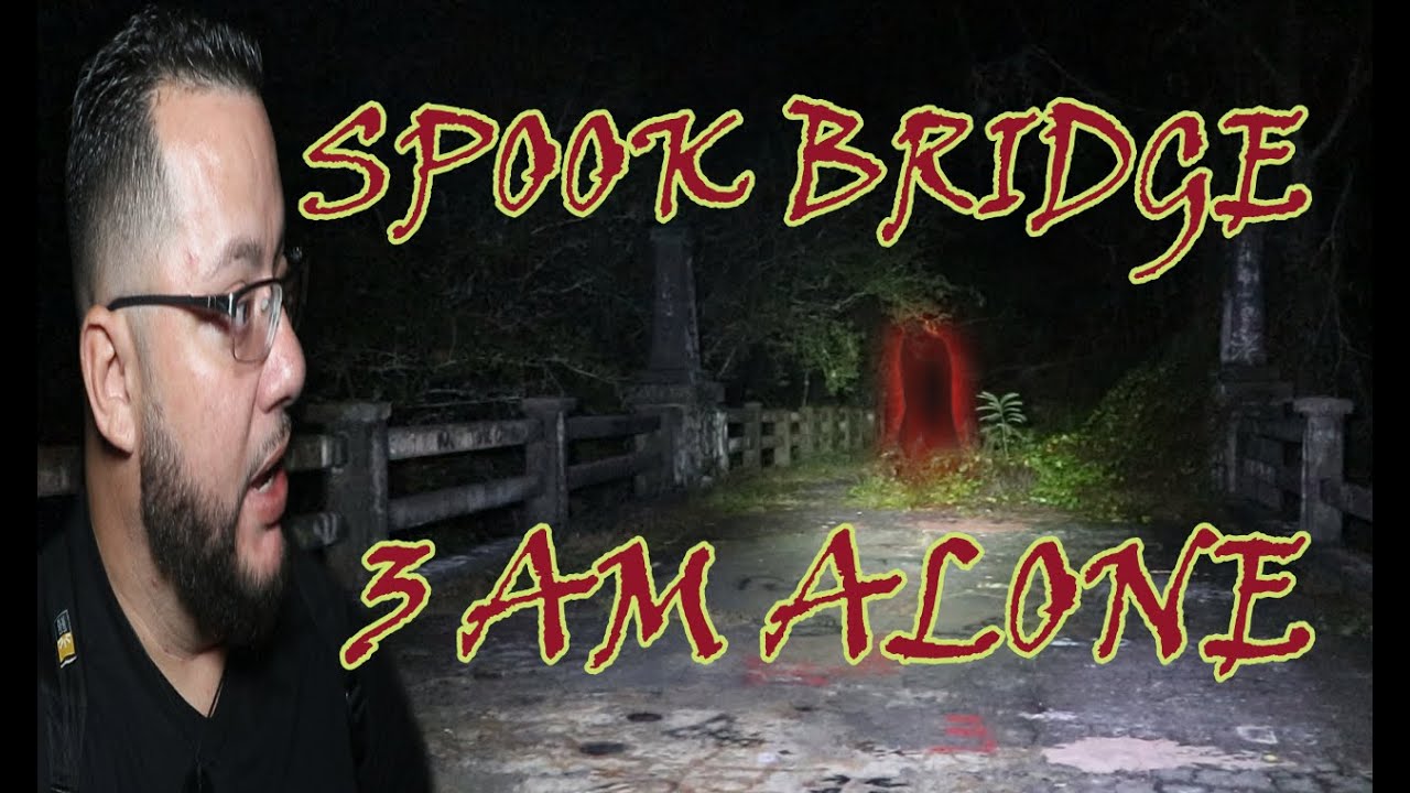 Spook Bridge 3 AM ALONE - YouTube