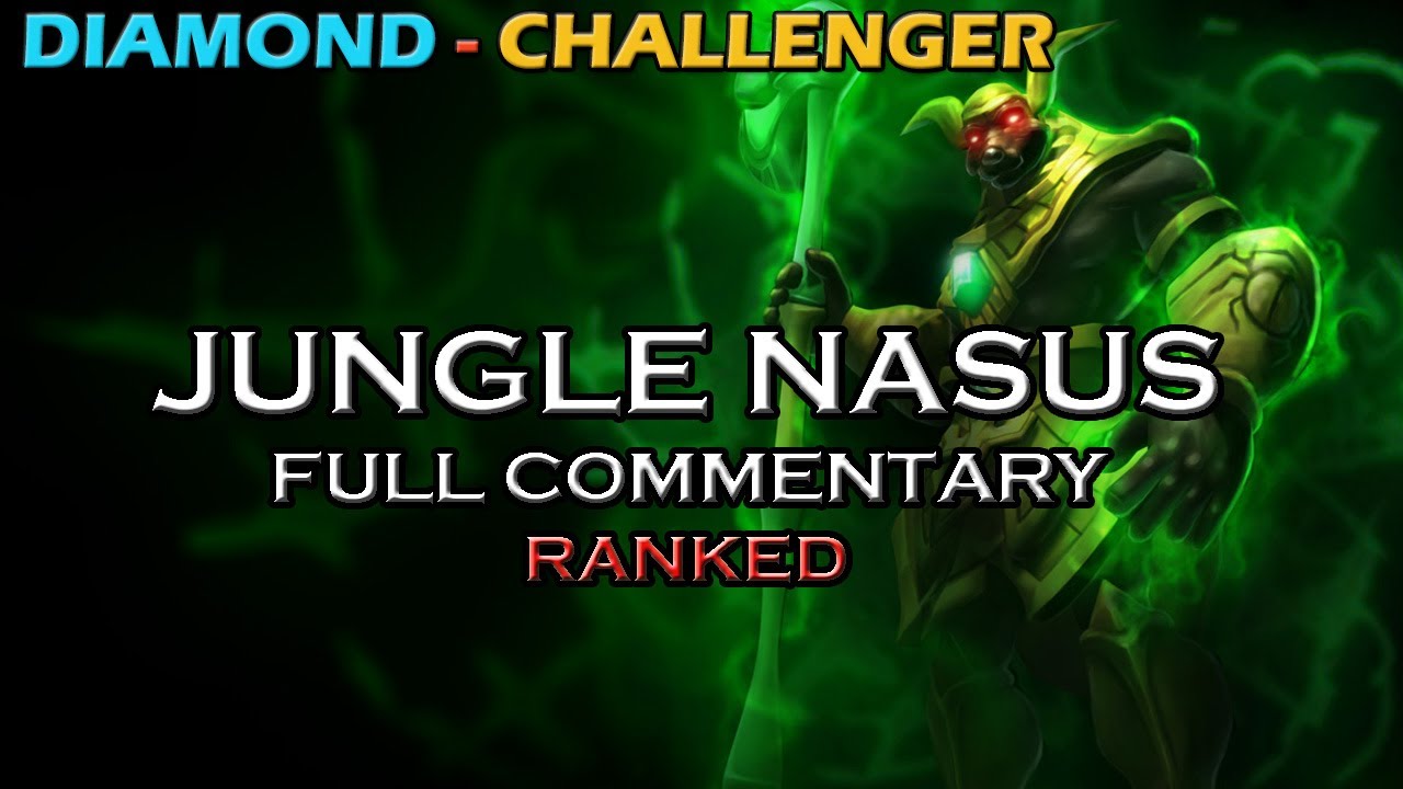 Jungle Nasus | Full Commentary with Pants are Dragon | RANKED | League ...