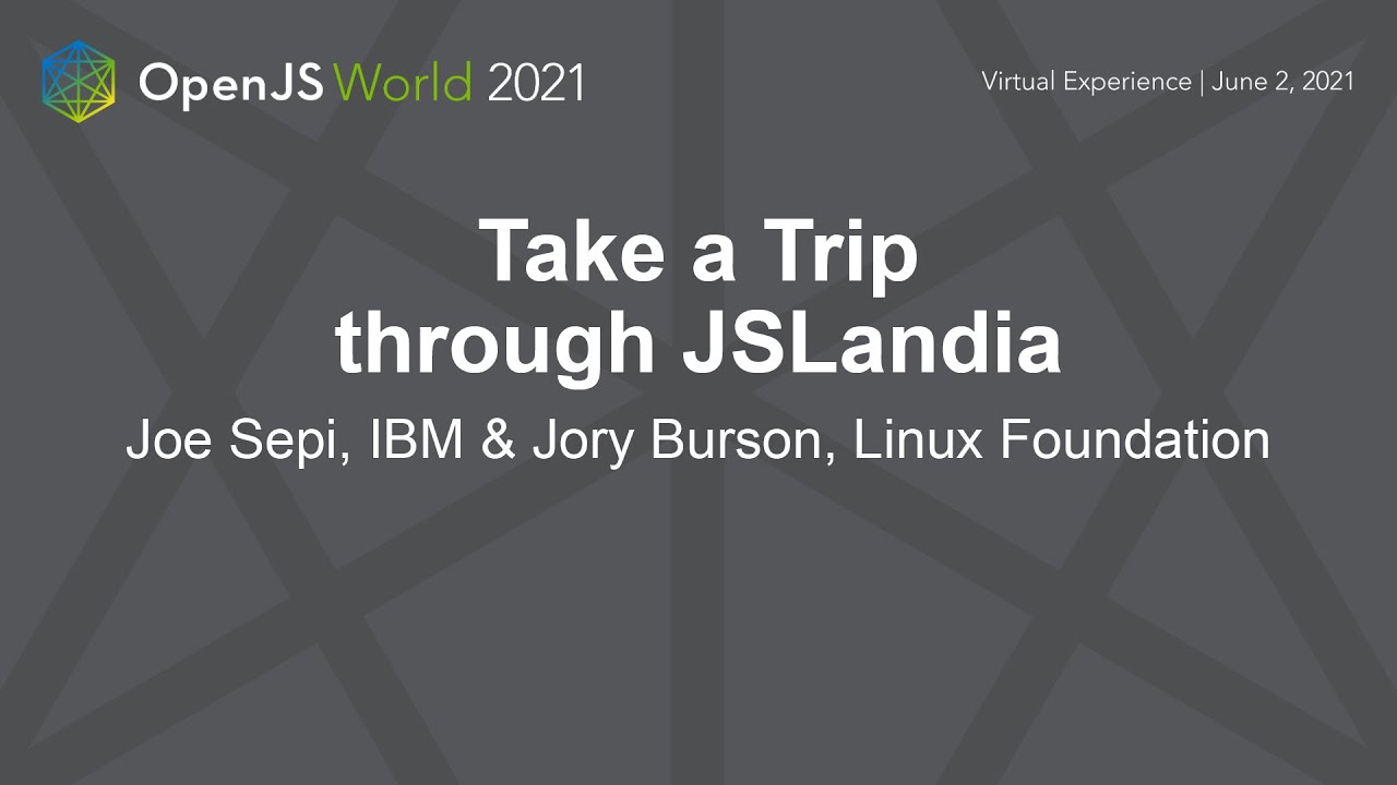 Take a Trip through JSLandia - Joe Sepi, IBM & Jory Burson, Linux Foundation - YouTube