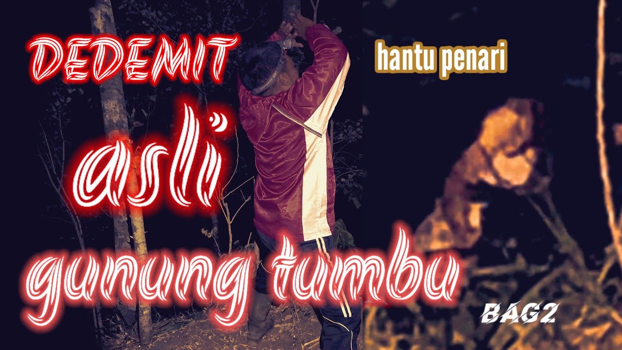 misteri demit penari || explore gunung tumbu bag 2 #expedisialamghaib - YouTube