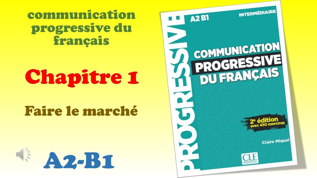 Communication Progressive du Francais A2/B1 _ Chapitre 1 - YouTube
