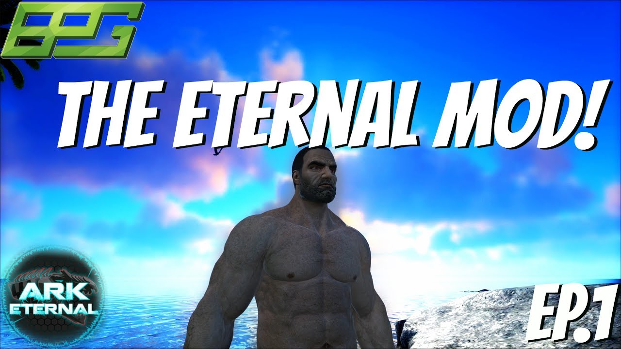EP.1 WELCOME TO THE ETERNAL MOD! ARK SURVIVAL EVOLVED GAMEPLAY! (family ...