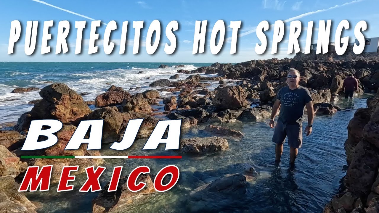 Puertecitos Hot Spring Baja California - YouTube