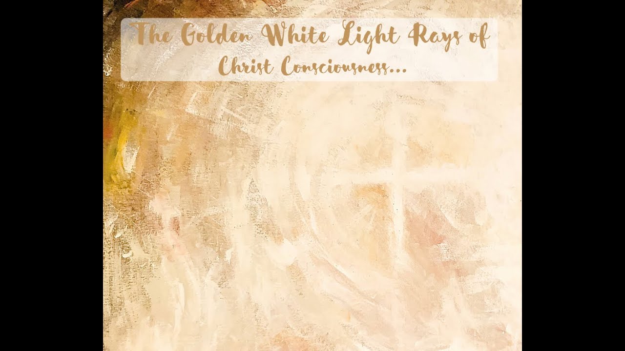 Co-Creating With the Colour Rays - Day 15 - The Golden White Light of ...