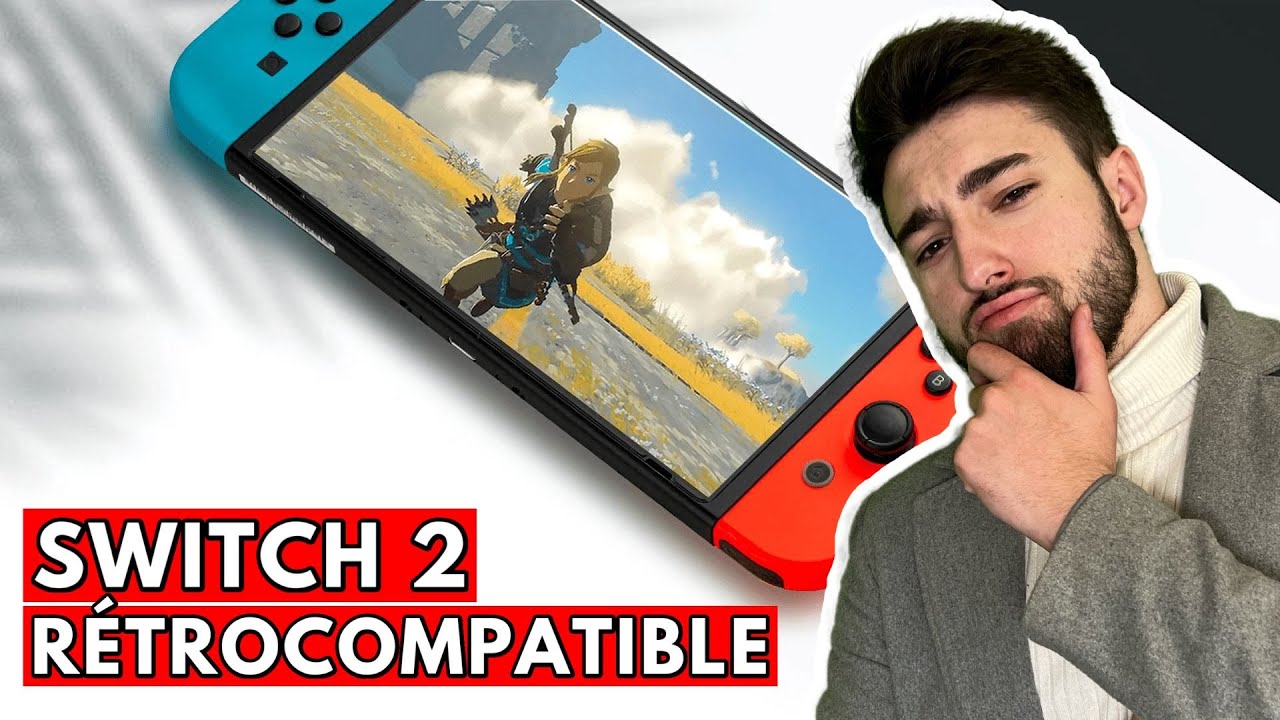 NINTENDO SWITCH 2 SERA T-ELLE RÉTROCOMPATIBLE ? - YouTube