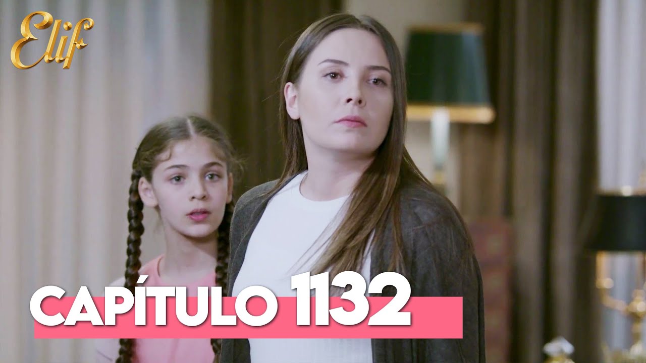Elif Quinta Temporada Capítulo 1132 | Elif Capítulo 1132 - YouTube