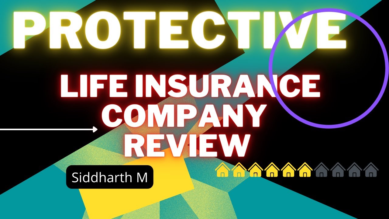 Protective Life Insurance Company Review | Protective | Siddharth M ...