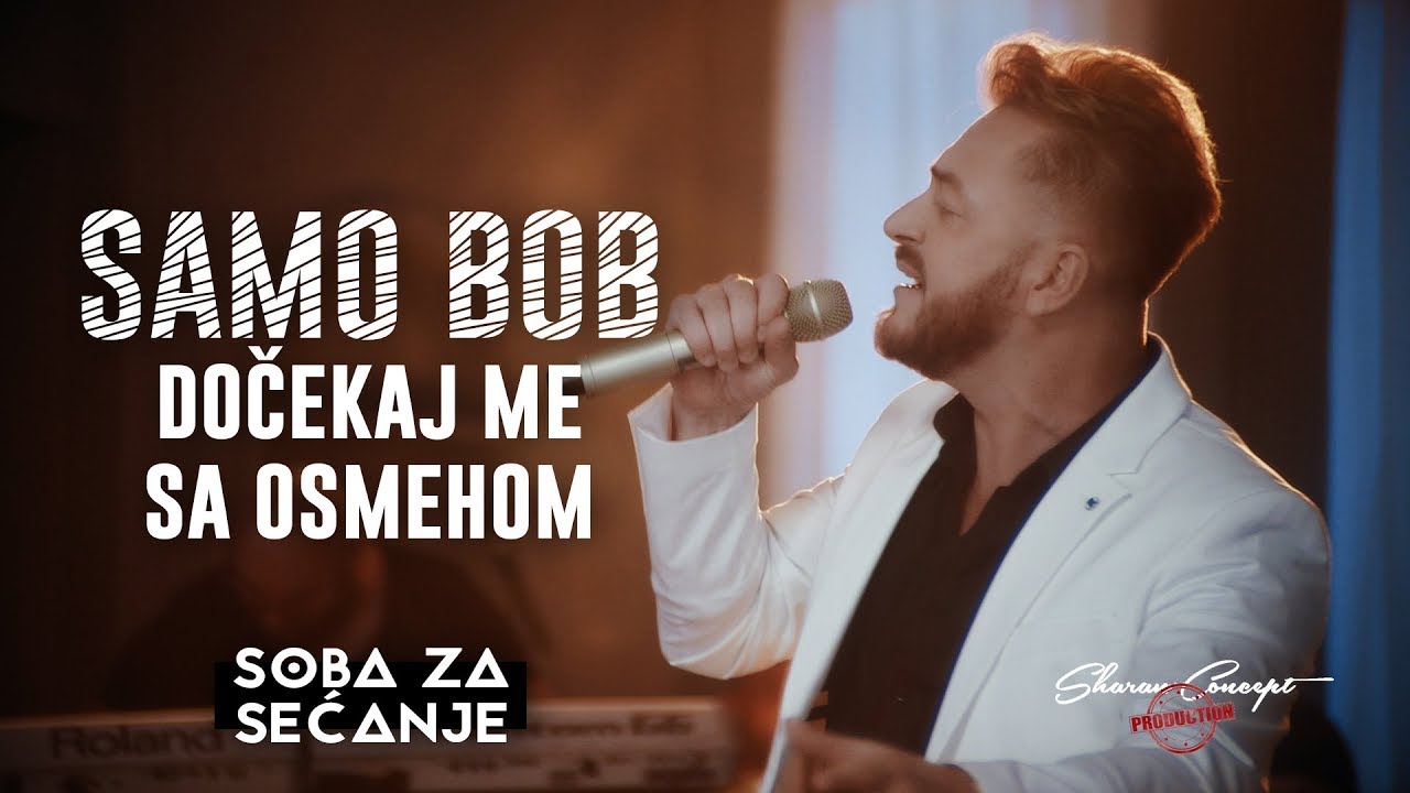 SAMO BOB - DOČEKAJ ME SA OSMEHOM (Official Live Video 2019) - YouTube