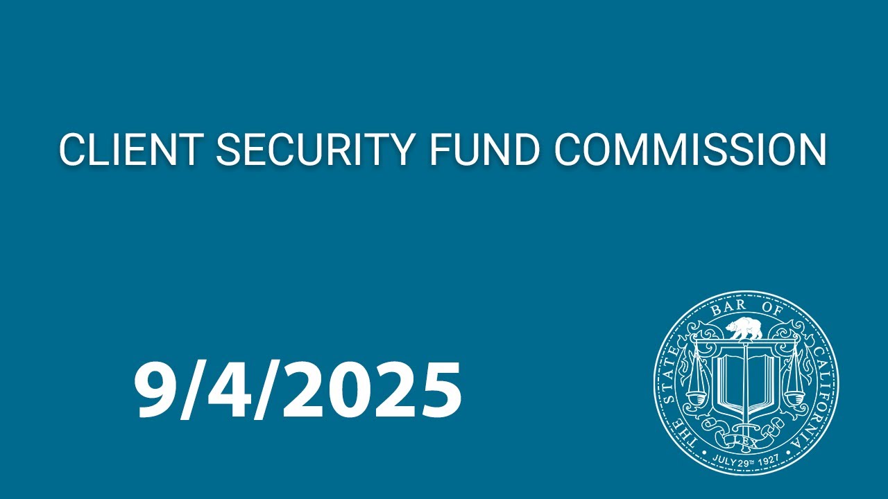 Client Security Fund Commission 9-4-2025 - YouTube