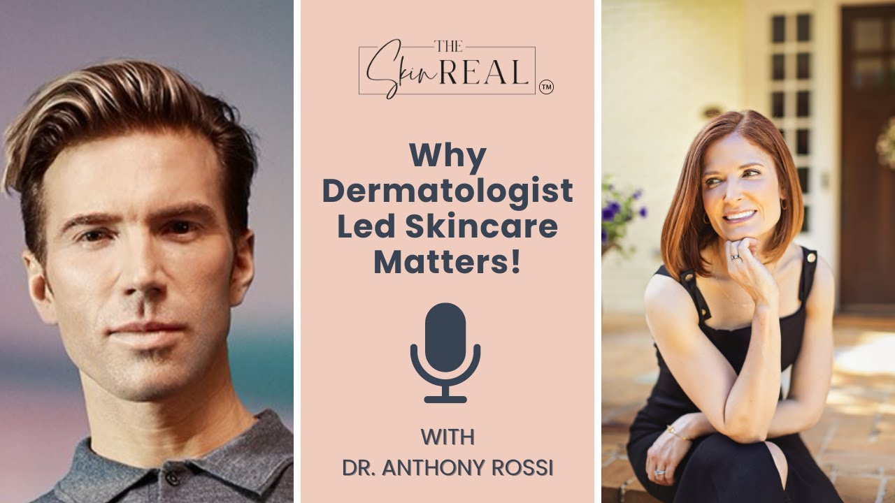 Why Dermatologist Led Skincare Matters with Dr. Anthony Rossi - YouTube