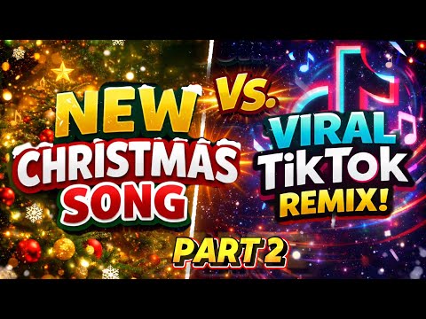 PART 2 - NEW CHRISTMAS SONGS VS. VIRAL TIKTOK REMIX - NEW CHRISTMAS SONGS TIKTOK REMIX DISCO TRAXX
