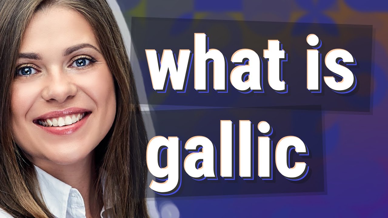 Gallic | meaning of Gallic - YouTube