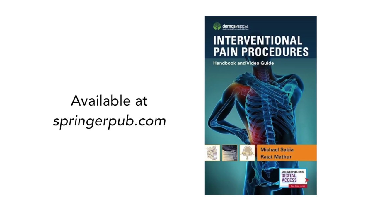 Interventional Pain Procedures - Michael Sabia, MD & Rajat Mathur, MD ...