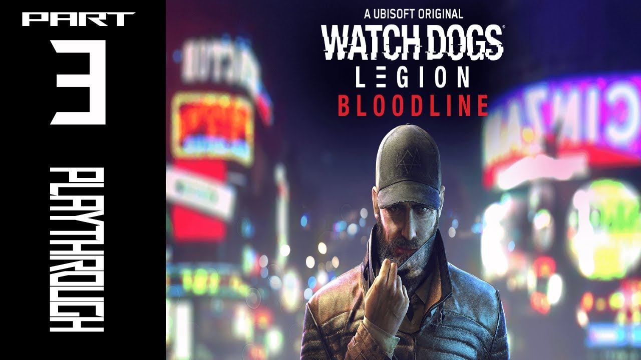 WATCH DOGS LEGION BLOODLINE DLC [PLAY-THROUGH PART 3] - YouTube