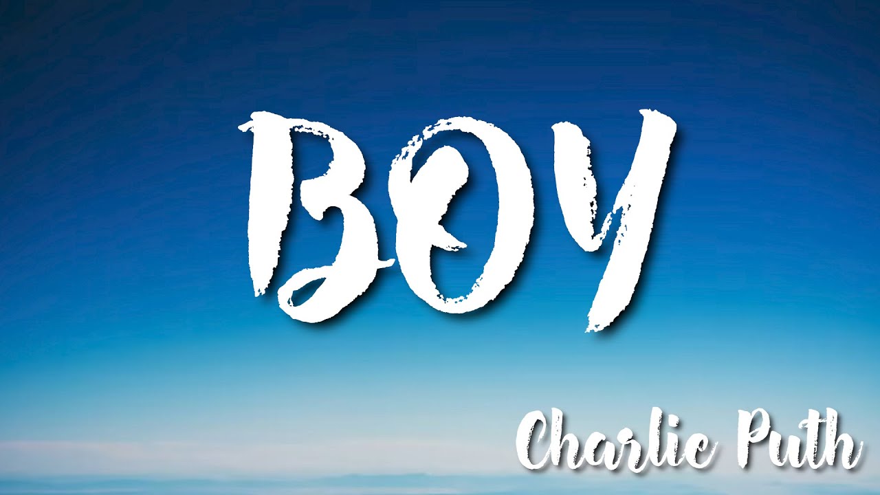 BOY - Charlie Puth (Lyrics) - YouTube Music