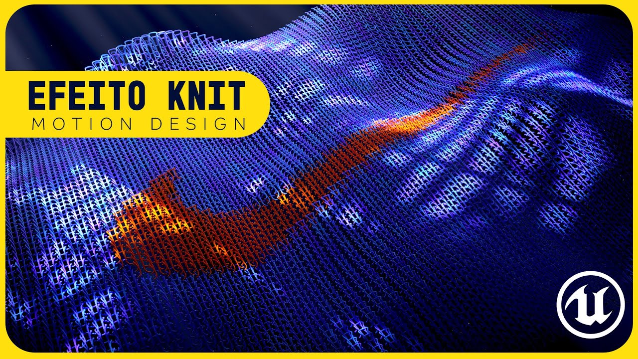 Unreal Engine 5.4: Knit Effect & Motion Design | (Efeito Costura) [ENG ...