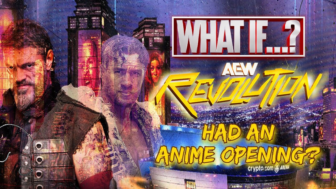 WHAT IF "AEW: REVOLUTION (2025)" HAD AN ANIME OPENING? | Take me to The ...