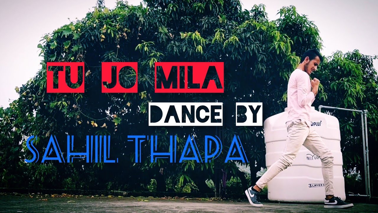 `Tu Jo Mila' Dance By SAHILTHAPA ️ - YouTube