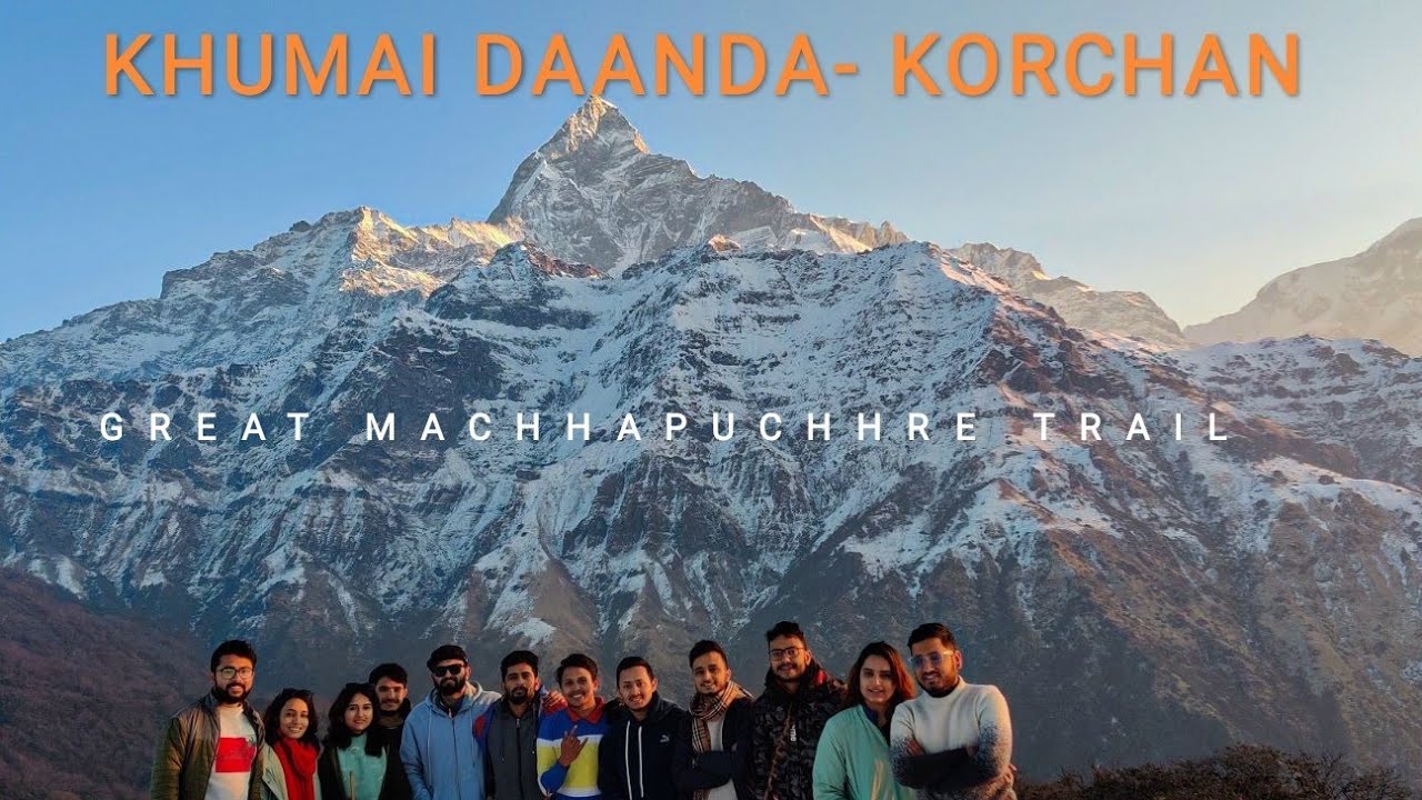 GREAT MACHHAPUCHHRE TRAIL- KHUMAI DADA-KORCHAN- VLOG - YouTube