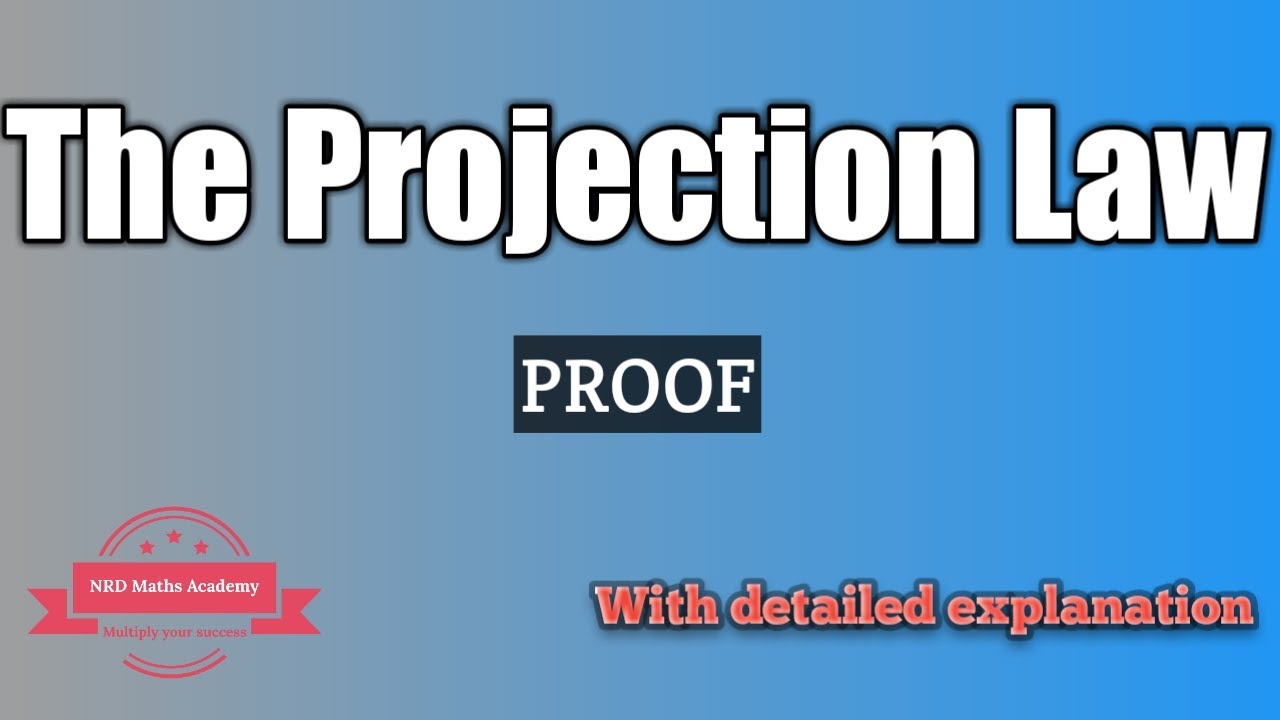 The Projection Law Proof | नेपालीमा | NRD Maths Academy | - YouTube