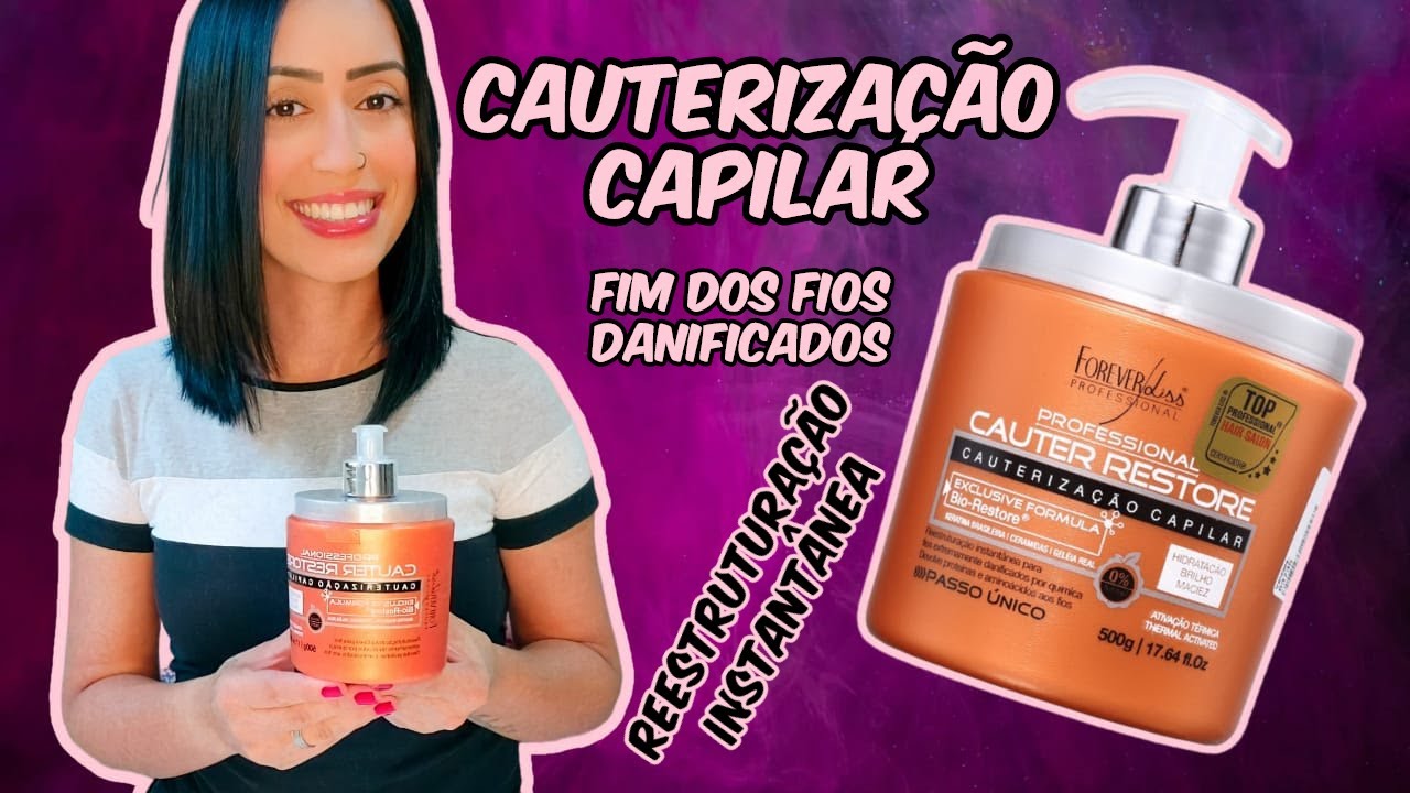 Resenha Da CauterizaÇÃo Capilar Cauter Restore Forever Liss Youtube