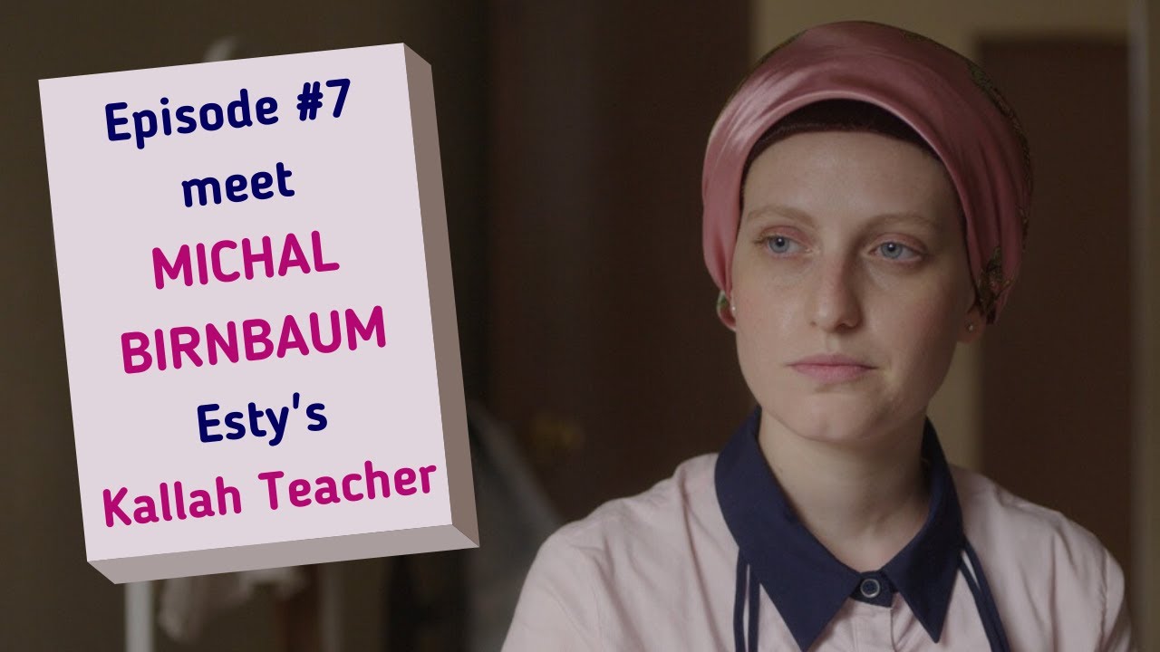 A Chat with Michal Birnbaum - Esty's Kallah Teacher on Unorthodox ...