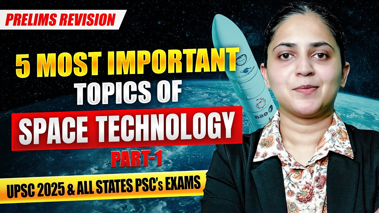 UPSC Prelims 2025 Revision - 5 Important Topic of Space Technology in ...