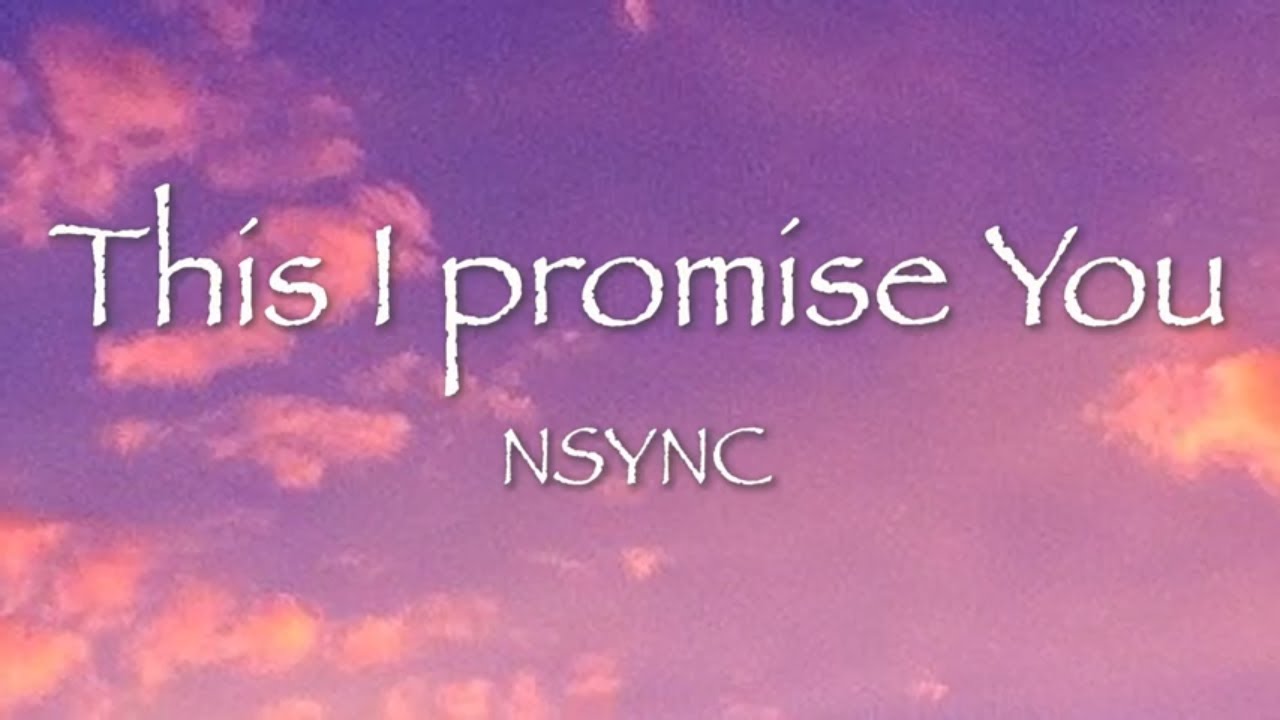 THIS I PROMISE YOU - NSYNC (2000) 【和訳】 - YouTube Music