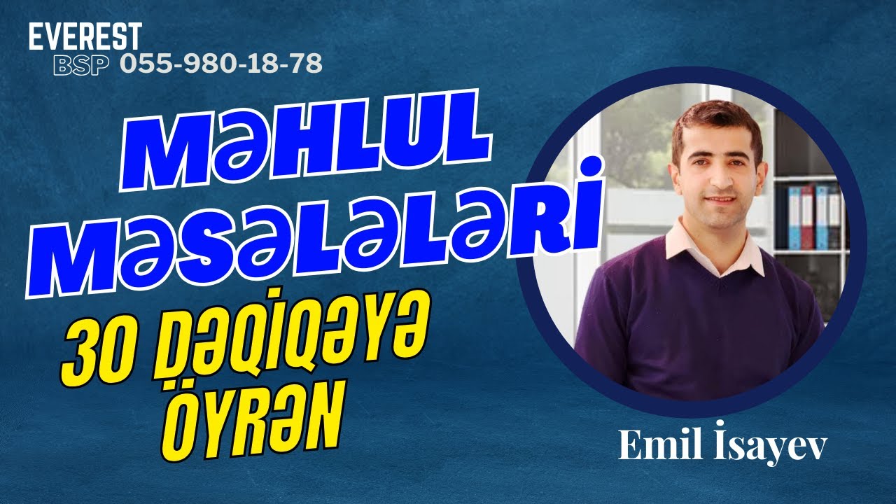 Məhlul məsələlərini 30 dəqiqəyə öyrən. Emil İsayev - YouTube