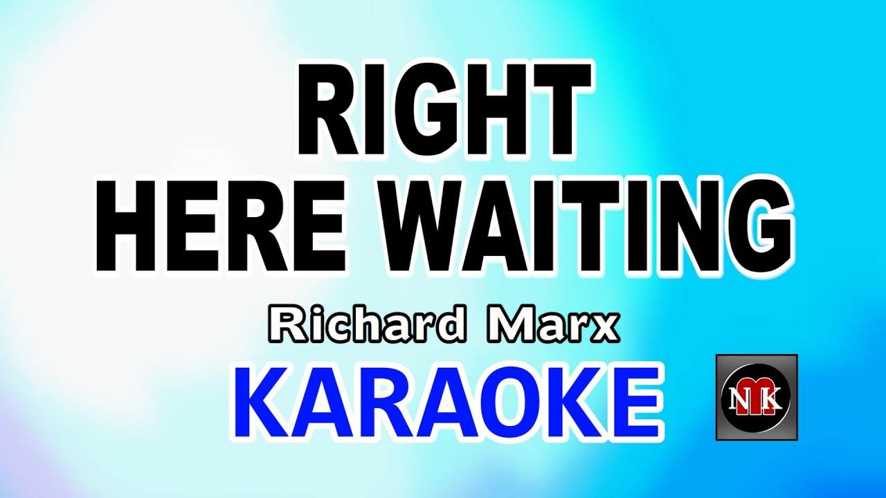 RIGHT HERE WAITING [ KARAOKE ] - RICHARD MARX@nuansamusikkaraoke - YouTube