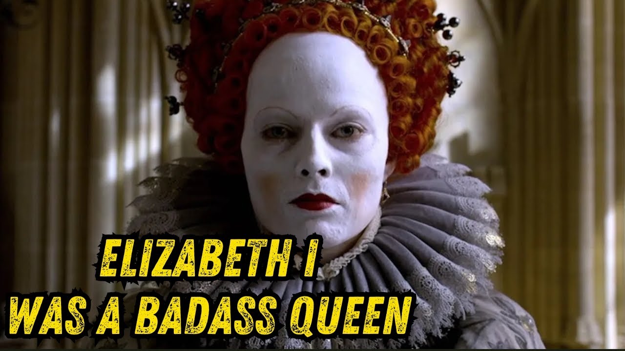 Why Elizabeth I Was a Badass Queen? - YouTube