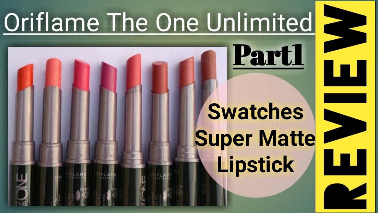 Oriflame The ONE Unlimited Super Matte Part1(swatches & Review ...