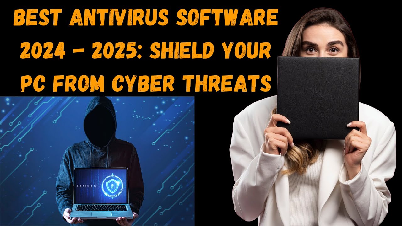 Best Antivirus Software 2024 2025 Shield Your PC from Cyber Threats - # ...