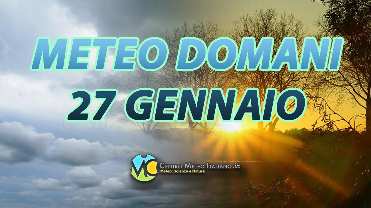 Meteo domani 27 gennaio 2026 - YouTube
