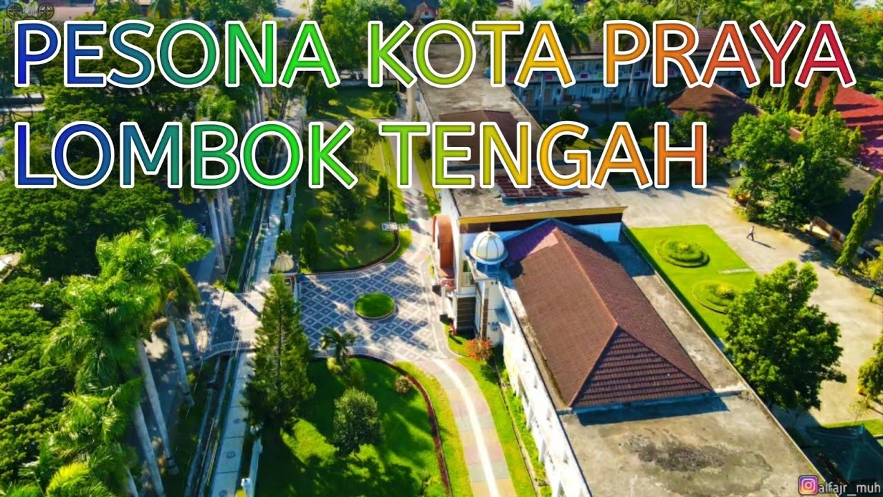 Pesona Kota Praya Lombok Tengah NTB - YouTube