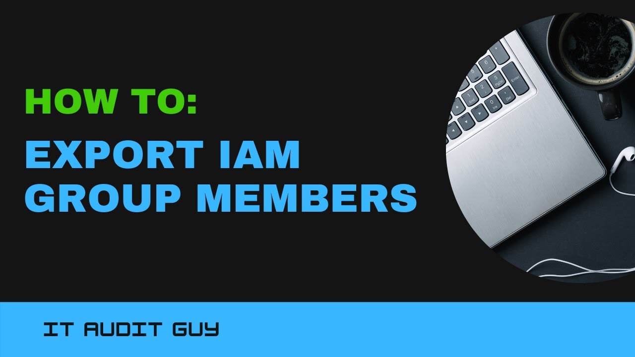 How To Export A List Of IAM Group Members To CSV YouTube how-to-export-a-list-of-iam-group-members-to-csv-youtube