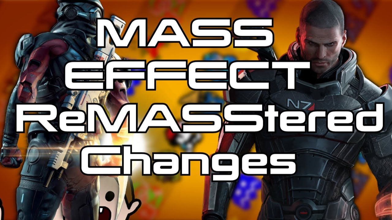 Some Changes I Want In The MASS EFFECT ReMASSster... - YouTube