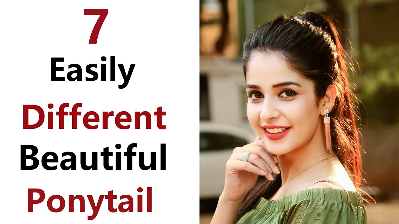 7 Easy Different ponytail - easy pony hairstyle for girls | simple ...
