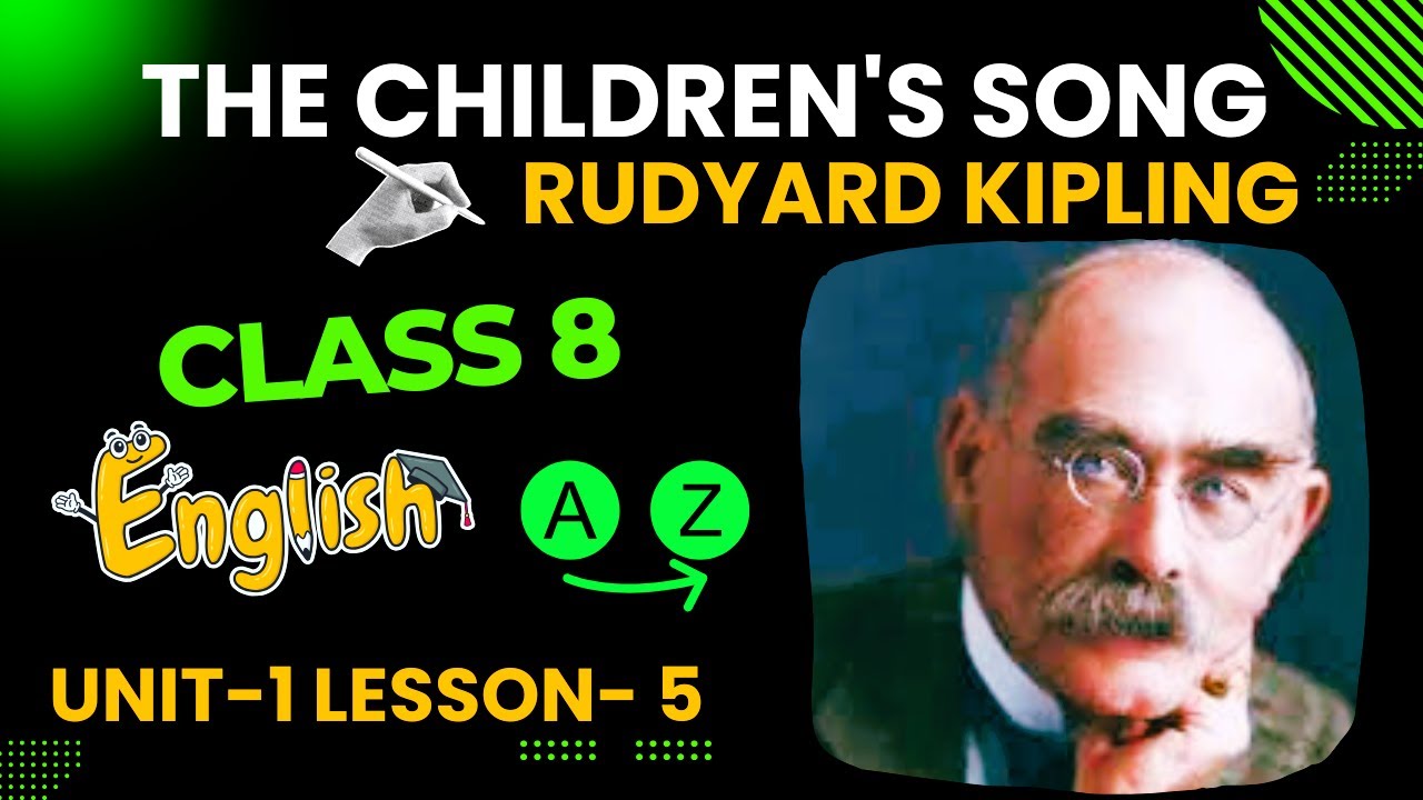 The Children s Song By Rudyard Kipling Class 8 English Unit 1 the-children-s-song-by-rudyard-kipling-class-8-english-unit-1