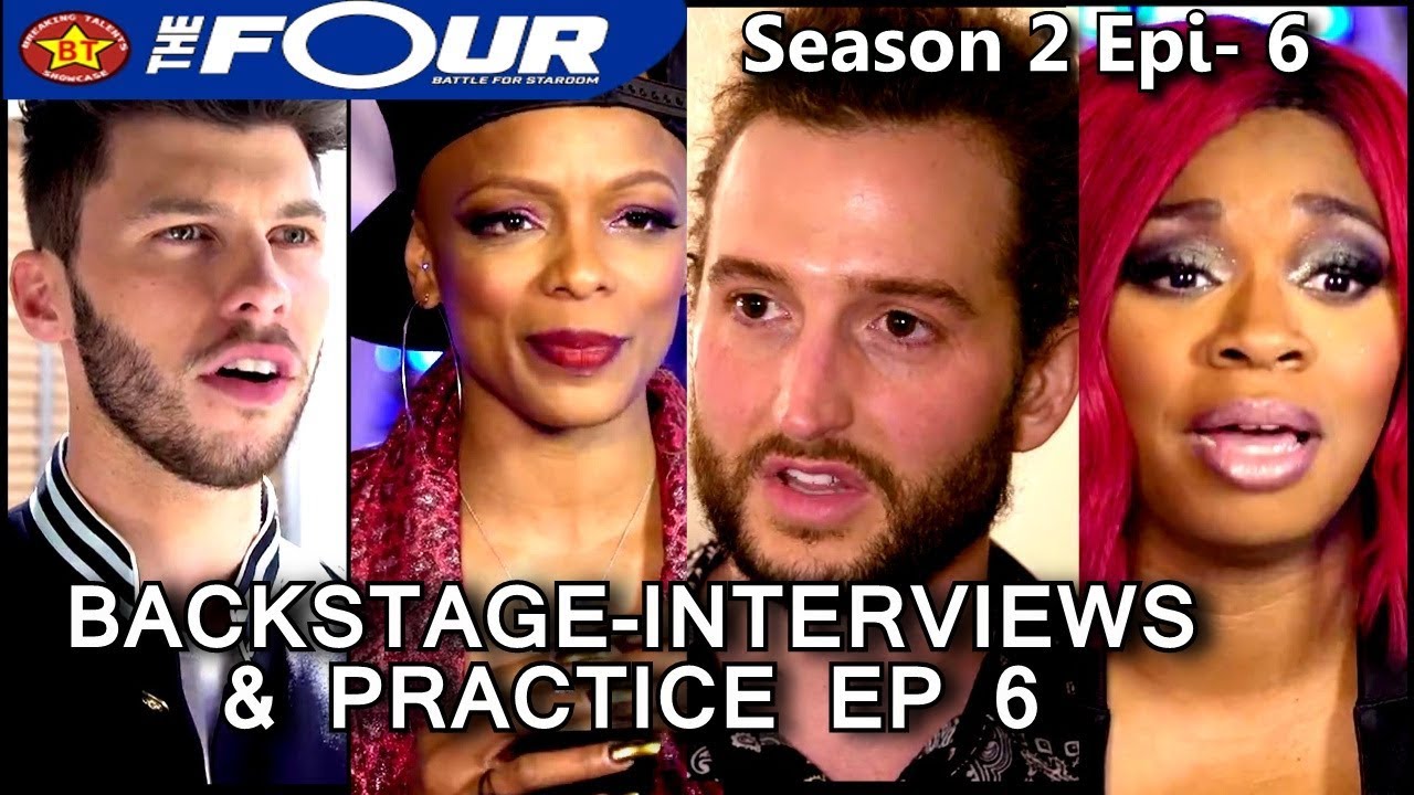 The Four Backstage - Practice & Interviews Episode 6 Behind the Scenes ...