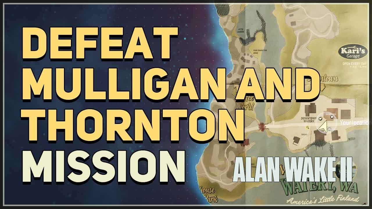Defeat Mulligan and Thornton Alan Wake 2 - YouTube