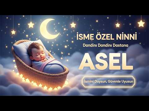 Asel - İsme Özel Ninni 🌙 Dandini Dandini Dastana & Piş Piş Bebek Uyku Müziği